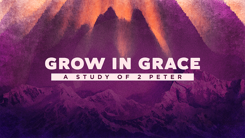 Growing In Grace 2 Peter Sermon Series From Ministry Pass