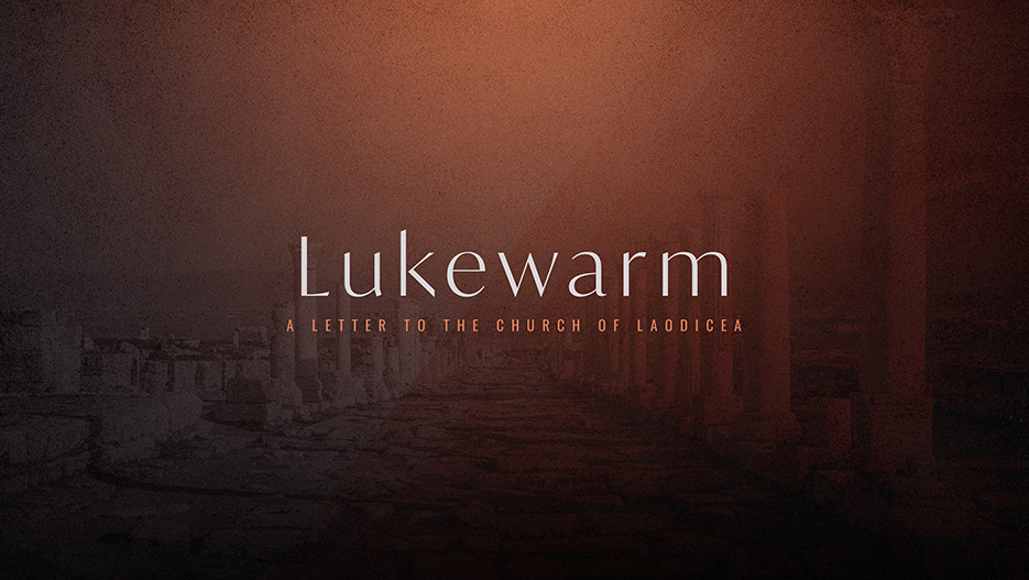 Lukewarm Waking A Sleeping Church Revelation Sermon Series lukewarm-waking-a-sleeping-church-revelation-sermon-series