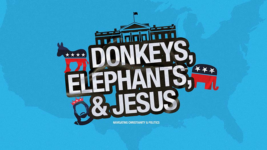 Donkeys, Elephants, And Jesus: Navigating Christianity And Politics ... Donkeys, Elephants, And Jesus: Navigating Christianity And Politics ...