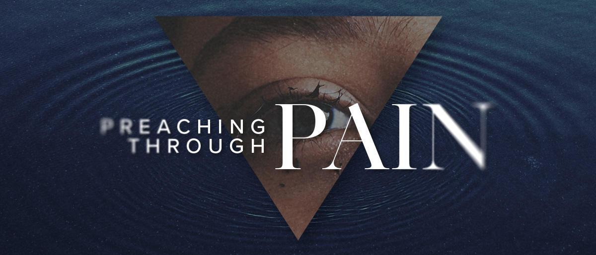 Preaching Through Pain