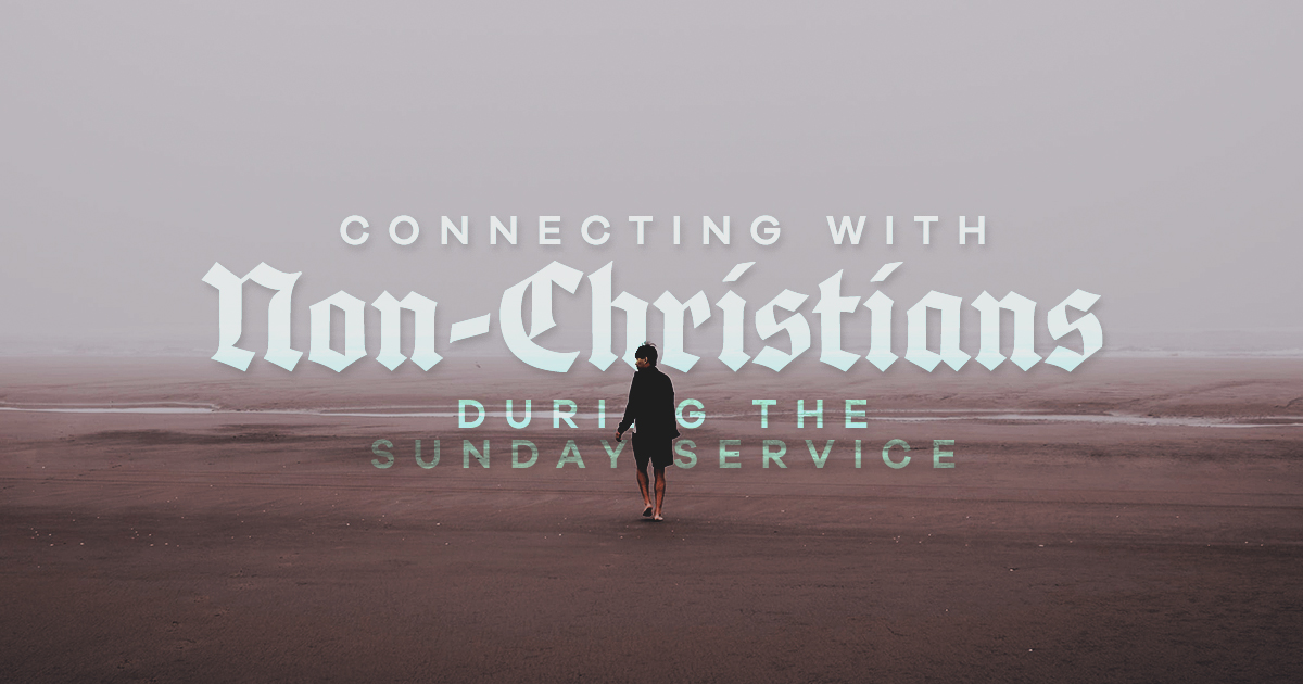 Connecting with Non-Christians During the Sunday Service - Ministry Pass