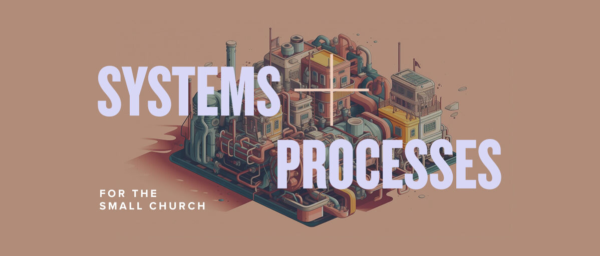 How to Create Systems and Processes in Your Small Church - Ministry Pass