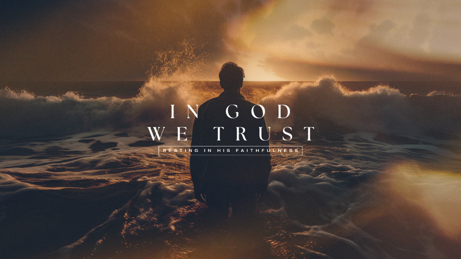 In God We Trust | Trusting God Sermon Series